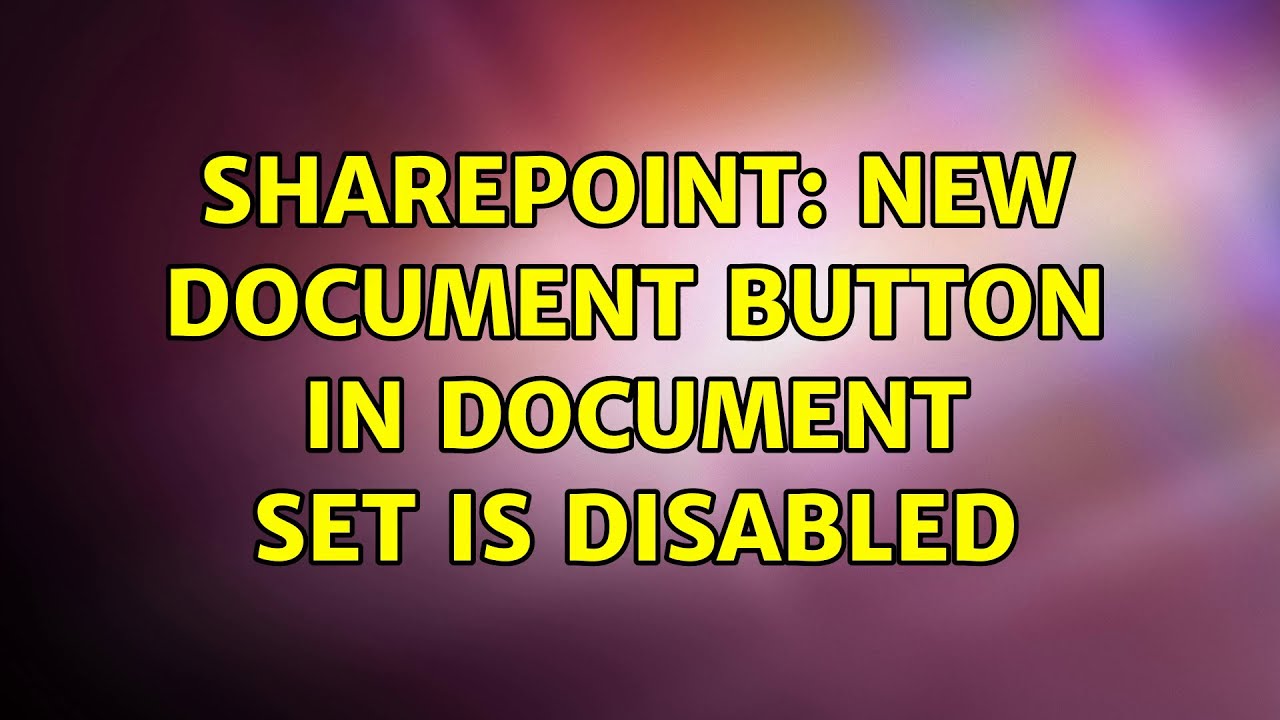 Sharepoint: New Document button in Document set is disabled - YouTube
