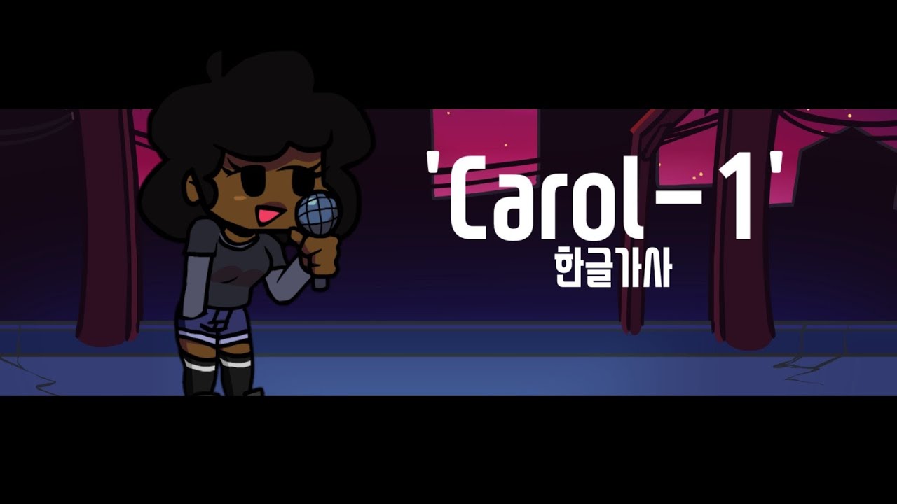 프라이데이 나이트 펑킨 | 'CAROL-1' 한글가사 [ 와tv FNF ] - YouTube
