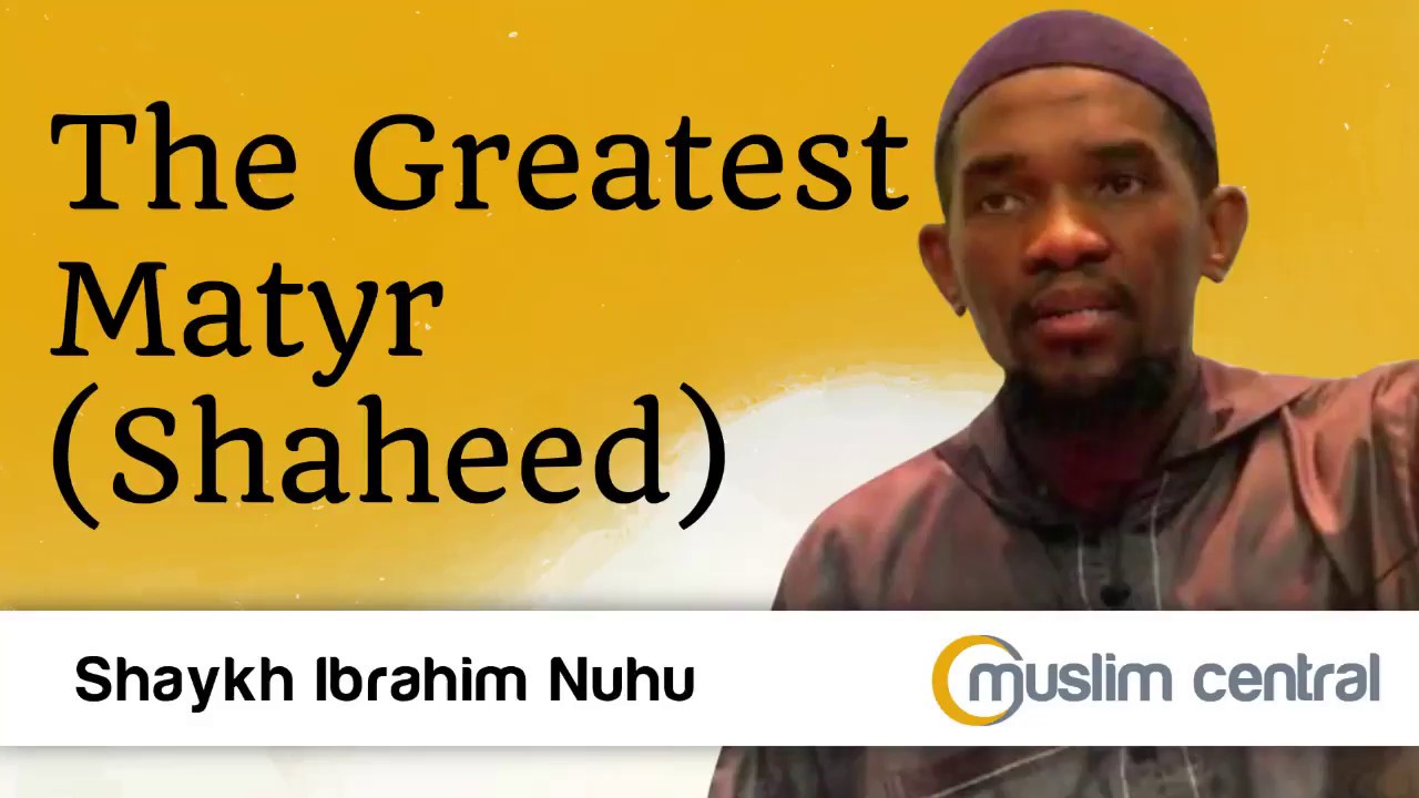 The Greatest Martyr Shaheed - Ibrahim Nuhu - YouTube