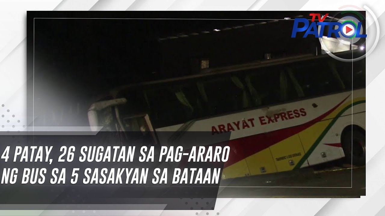 4 patay, 26 sugatan sa pag-araro ng bus sa 5 sasakyan sa Bataan | TV ...