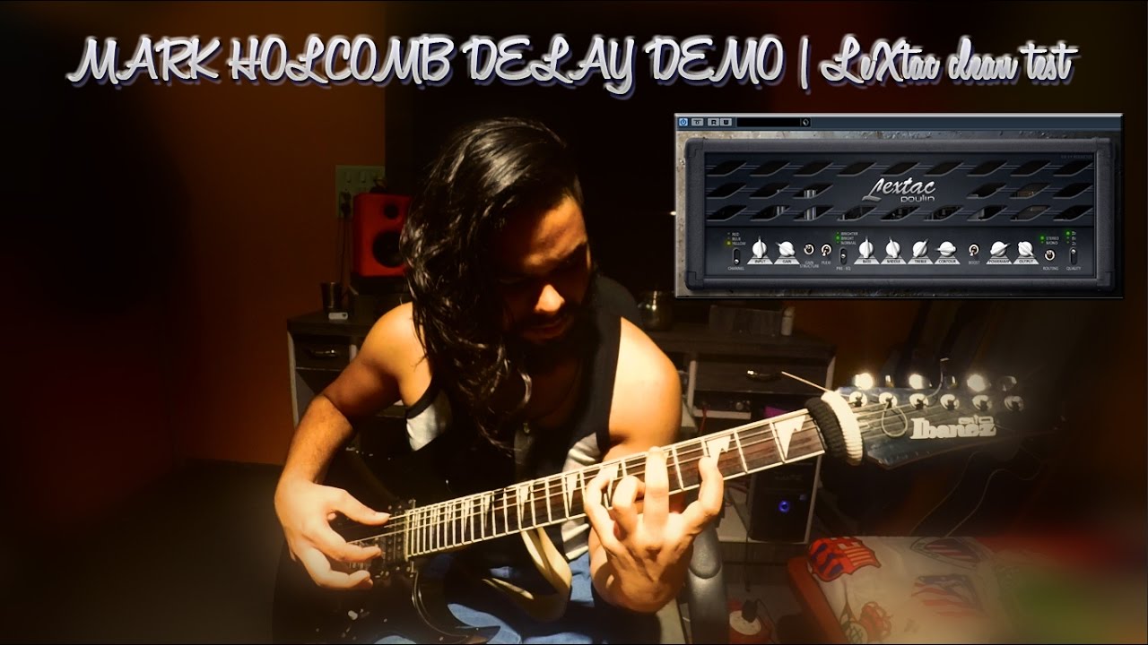 Mark Holcomb Delay Demo | LeXtac Clean test. - YouTube