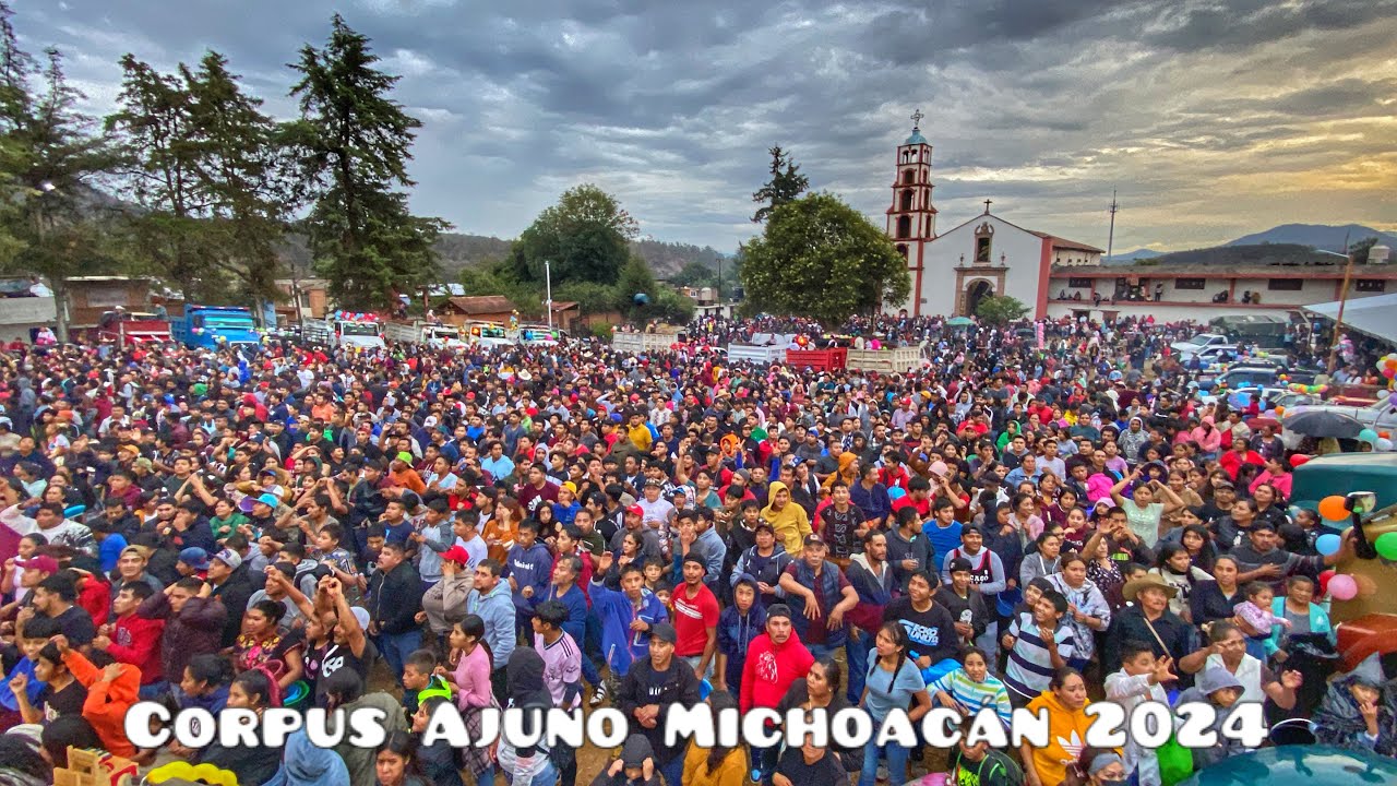 Corpus Ajuno Michoacán 2024 | Parte 4 | 23 Junio 2024 | El Rejuego ...