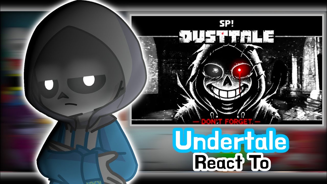 Undertale React To SP!Dusttale -Don't Forget- (Part 1) - YouTube