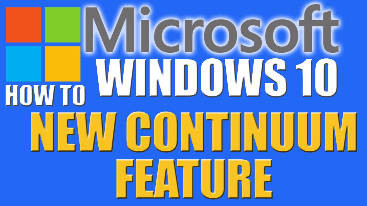 How to use the New Continuum Feature in Windows 10 - YouTube