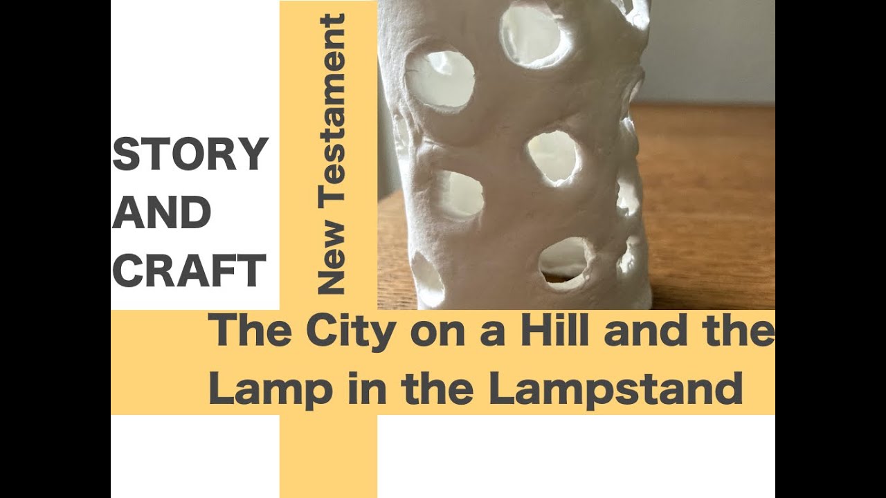 The city on a hill and the lamp on the lampstand story and craft - YouTube