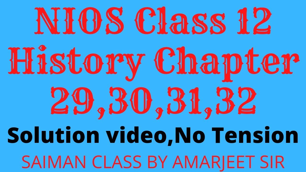 Nios Class 12 History Chapter 29, 30, 31 32 (Solution video) Dekh lo ...
