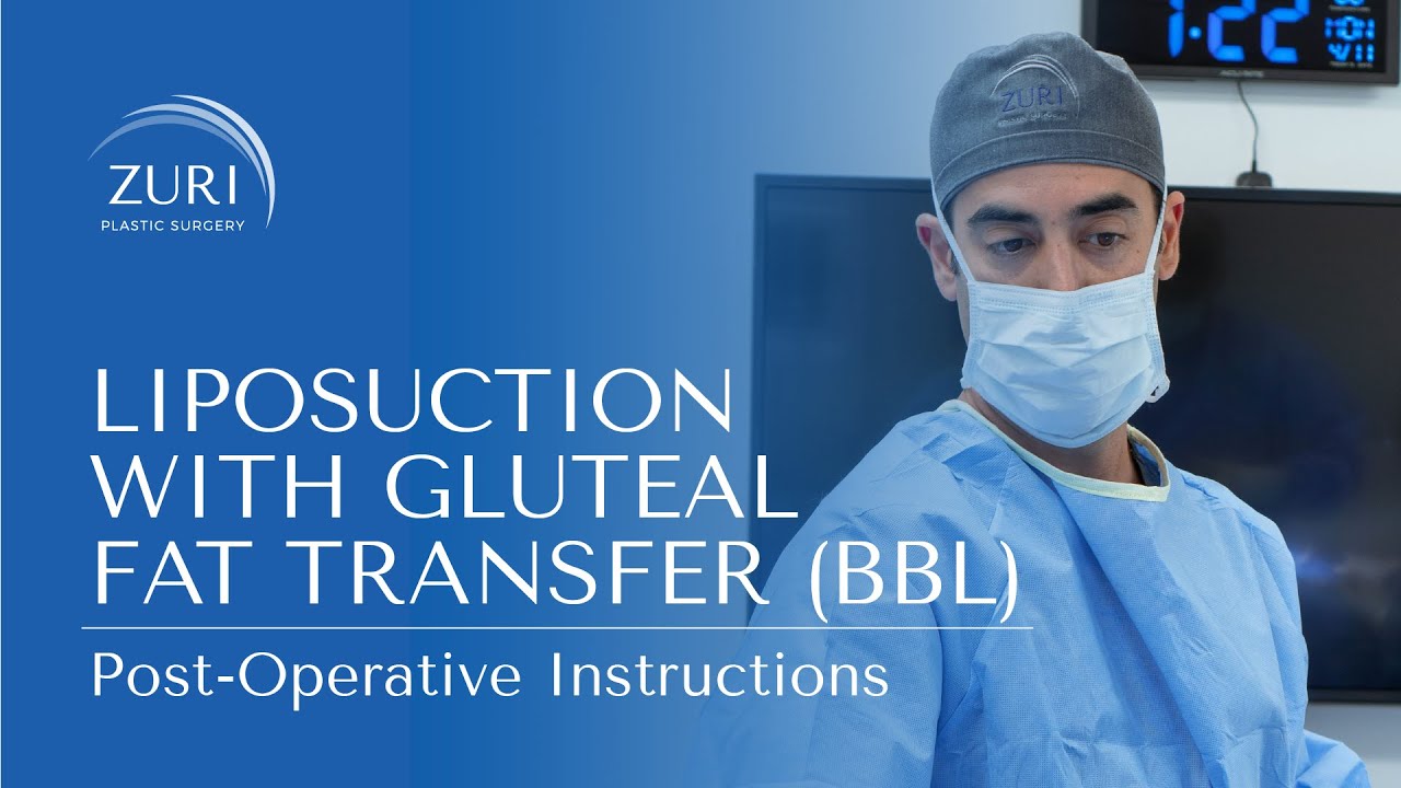 Liposuction with Gluteal Fat Transfer (BBL) Post-Operative Instructions ...
