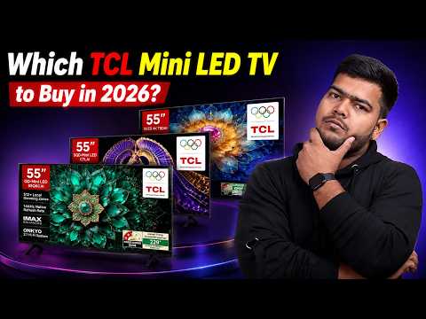 TCL Mini LED TV Confusion Solved! A400M vs Q6C, T8D vs T89D + Best TVs Under ₹50K