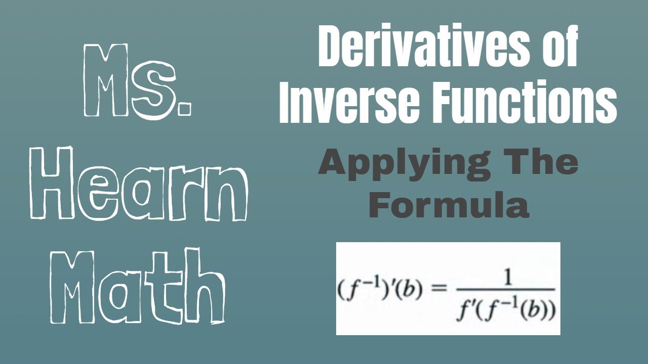 Derivatives of Inverse Functions: use Formula for Derivative of Inverse ...