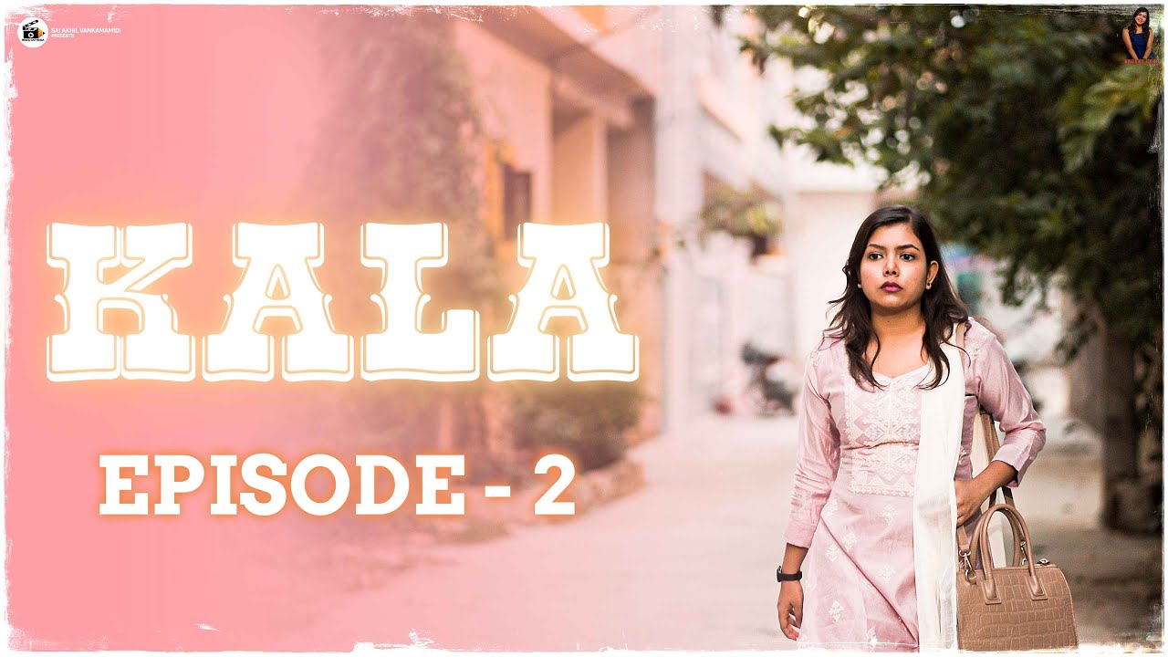 Kala | Web Series - Episode 02 | Telugu Web Series 2024 | Arushi Goel ...