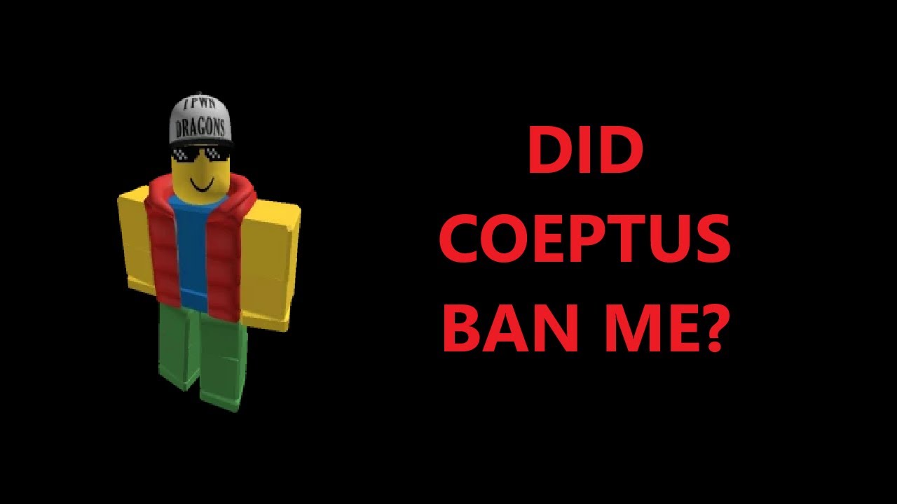 Why I Believe Coeptus had my Roblox Account TERMINATED - YouTube