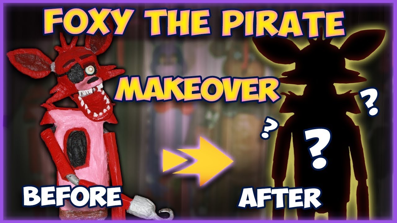 Foxy the Pirate gets a Makeover! FNAF Parts and Service in Real Life ...