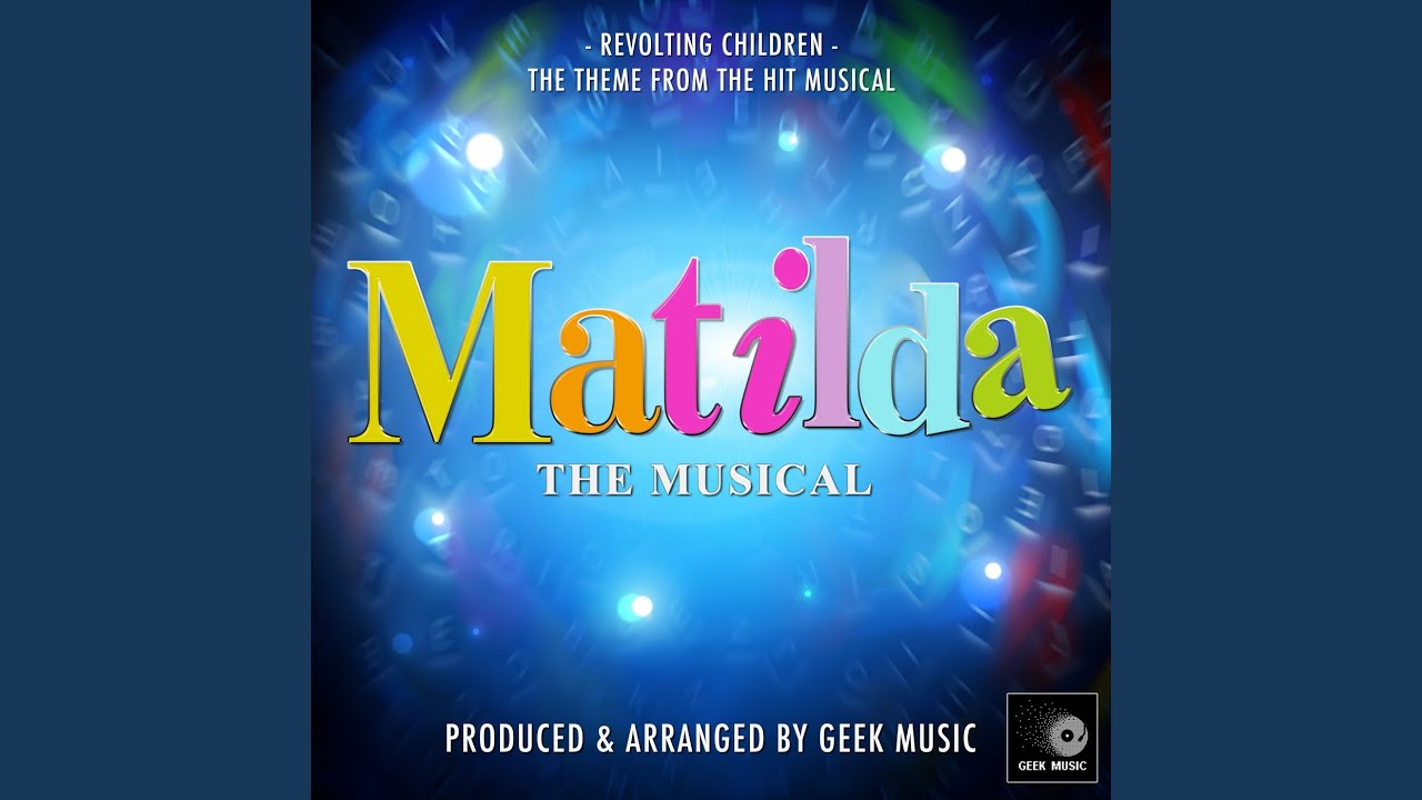 Revolting Children (From "Matilda The Musical") - YouTube