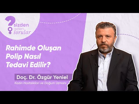 Rahimde Oluşan Polip Nasıl Tedavi Edilir?