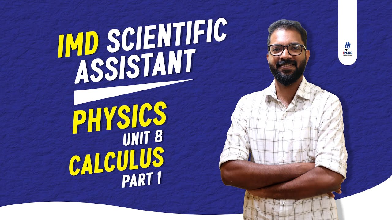 IMD Scientific Assistant | Physics | Unit 8 | Calculus | Part 1 - YouTube