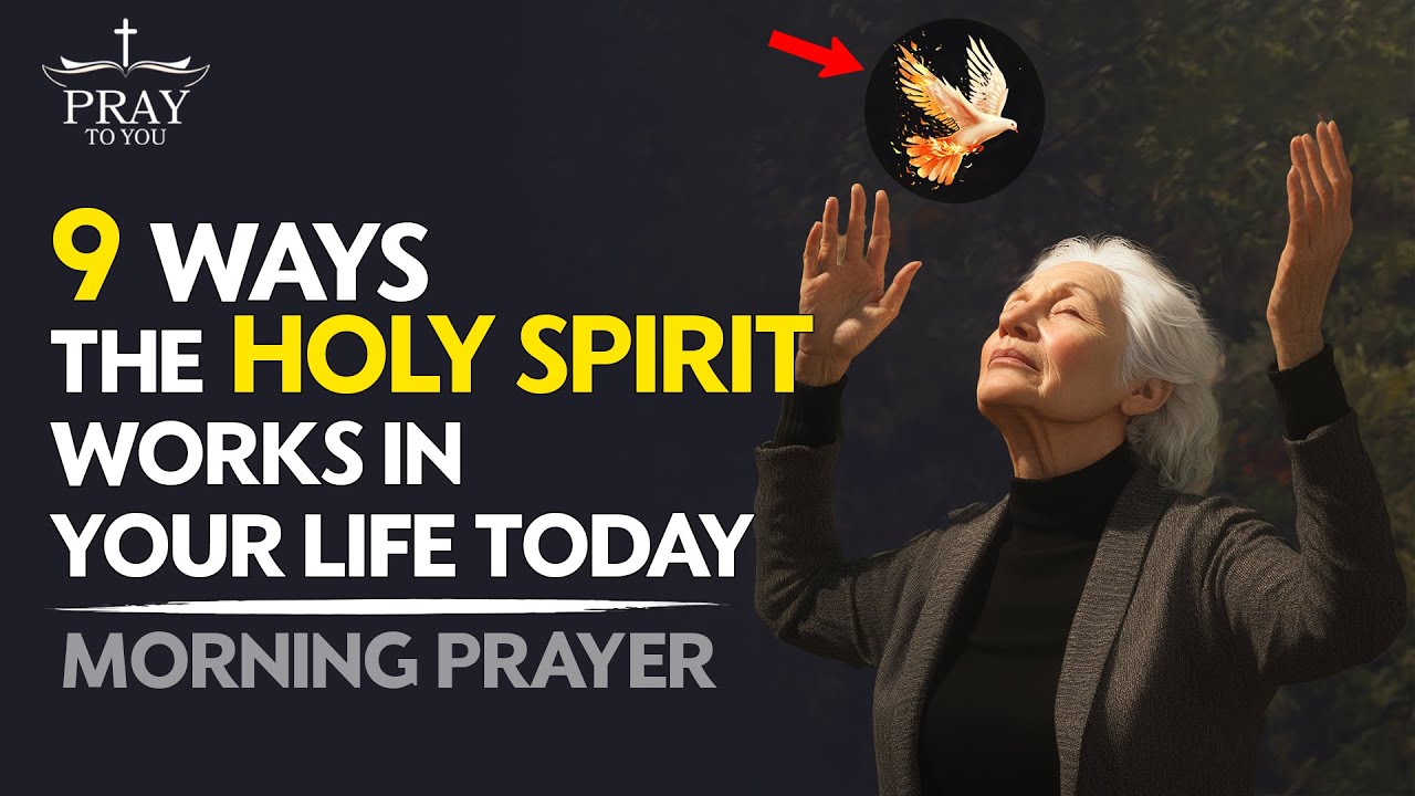 9 Ways the Holy Spirit Works in your life today| Pray To You - YouTube