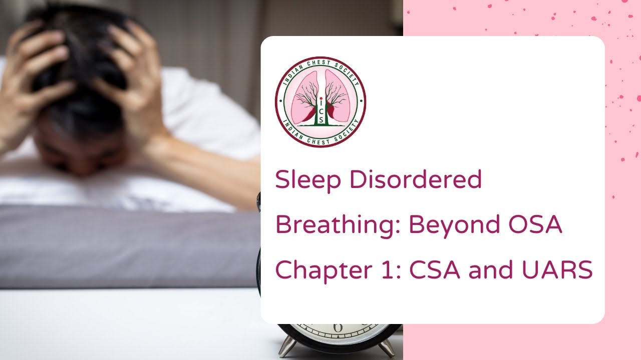 Sleep Disordered Breathing: Beyond OSA Chapter 1: CSA and UARS - YouTube