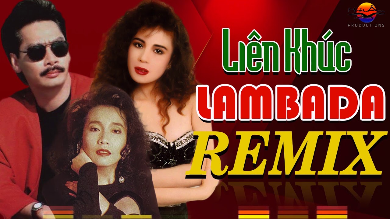 Liên Khúc Lambada Remix | Liên Khúc Lambada Hải Ngoại Sôi Động Hay Nhất ...
