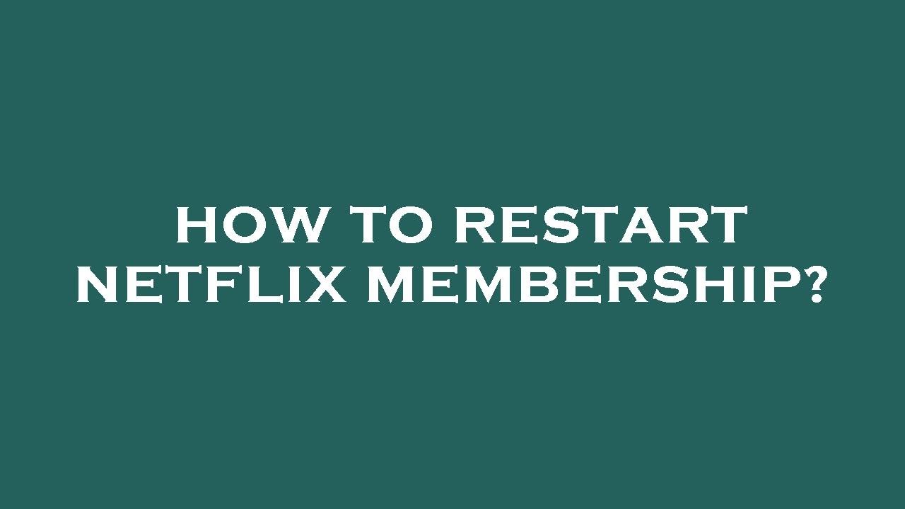 How To Restart Netflix Membership YouTube how-to-restart-netflix-membership-youtube