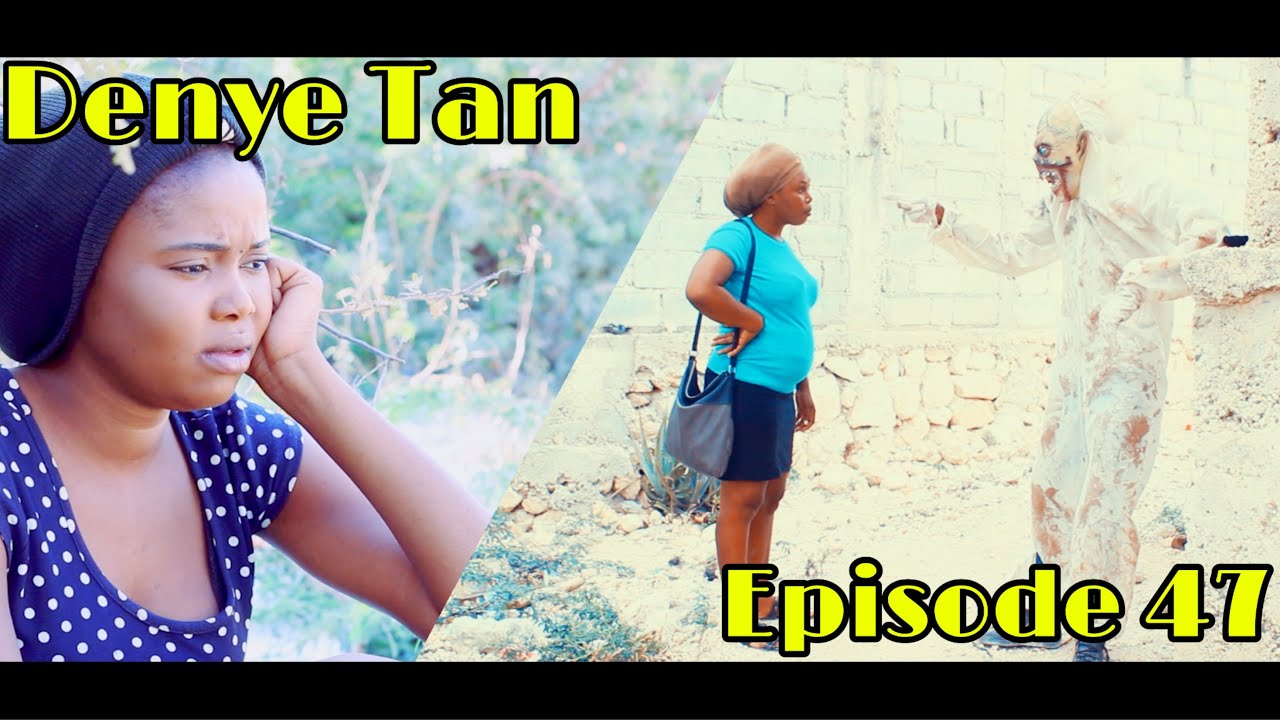 Denye Tan Mini Serie Episode 47 - YouTube