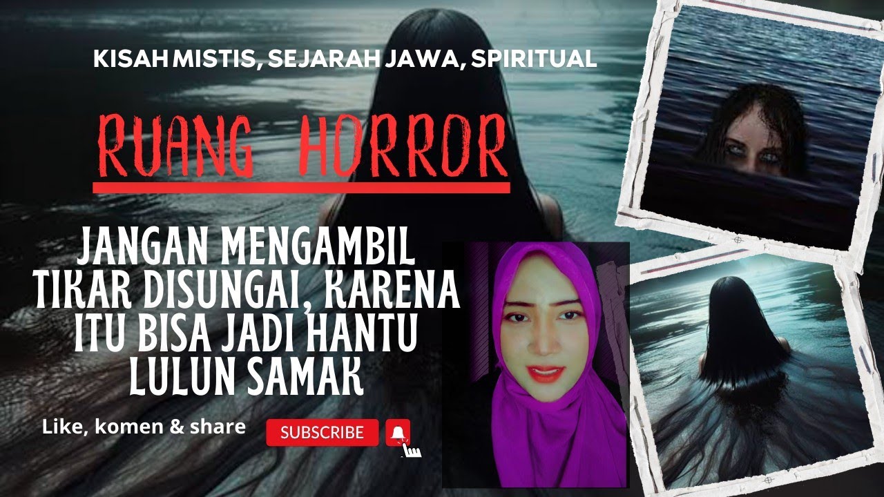 jangan mengambil tikar disungai, karena itu bisa jadi hantu lulun samak - YouTube