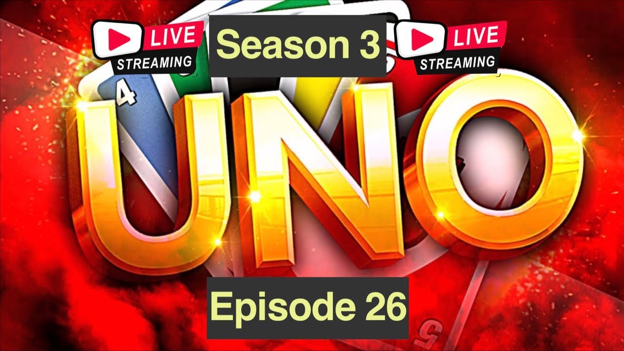 UNO Live Stream Series 3 Episode 26 - YouTube