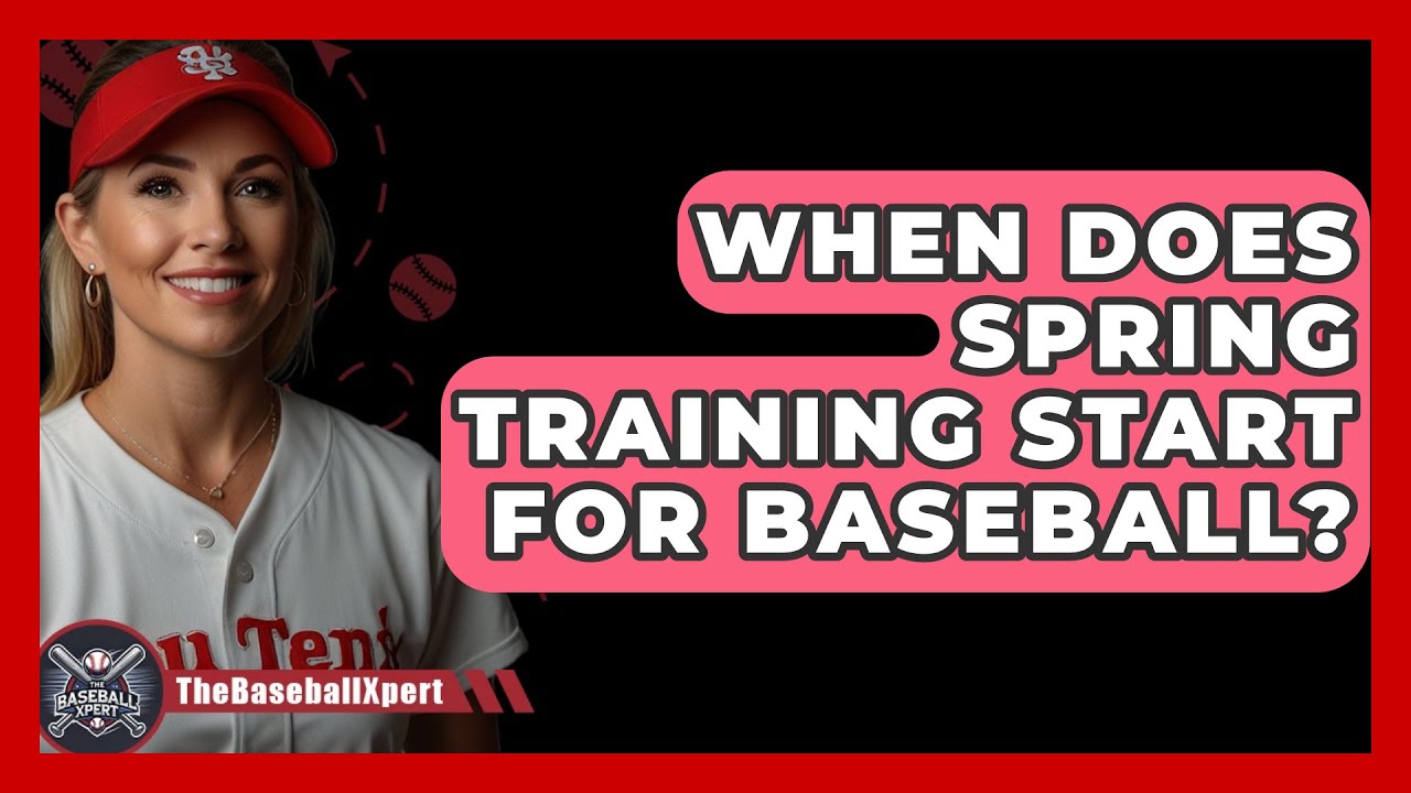 When Does Spring Training Start For Baseball? - The Baseball Xpert - YouTube