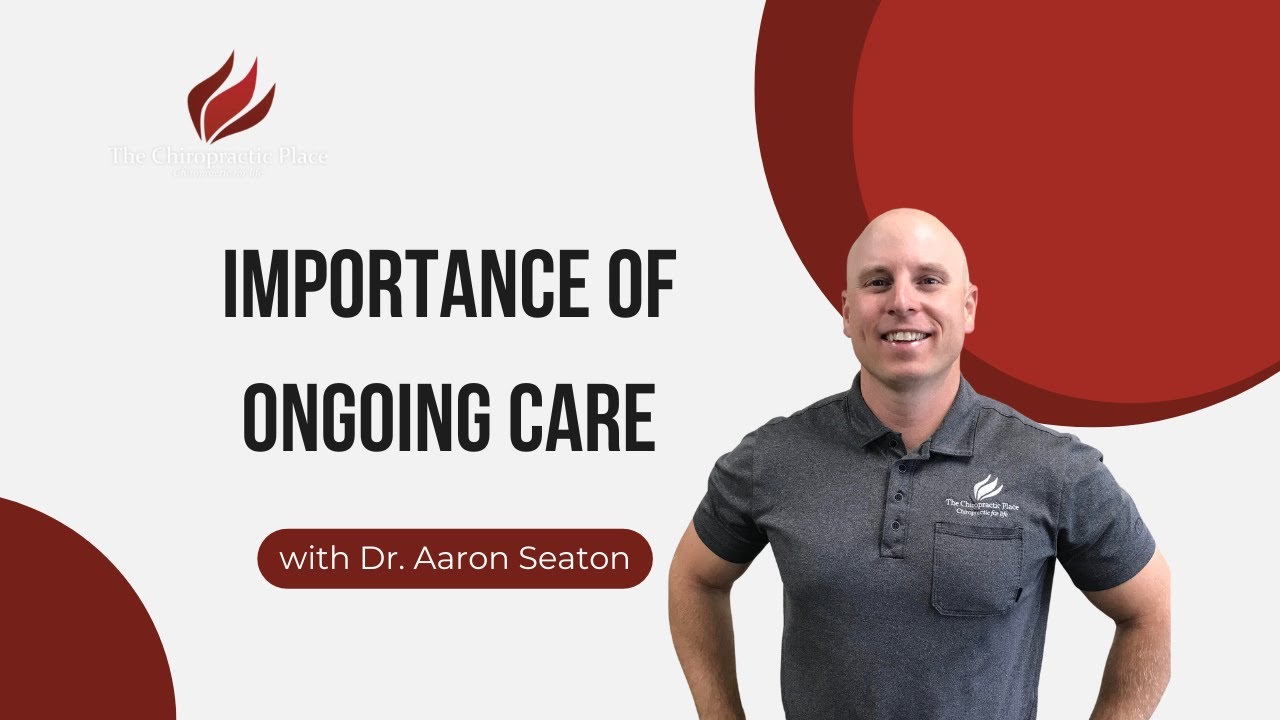 Importance of Ongoing Care | Back to Health with Dr. Aaron Seaton - YouTube