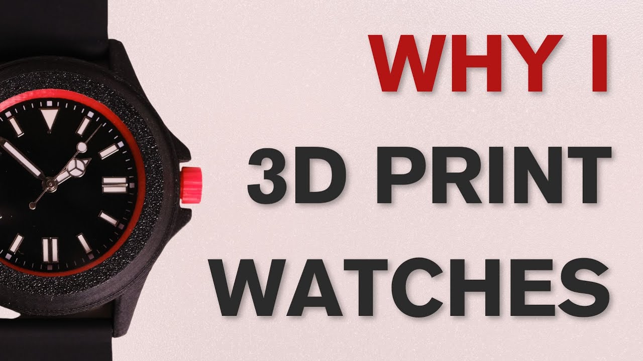 What's the REAL Reason I Choose 3D Printed Watches? - YouTube