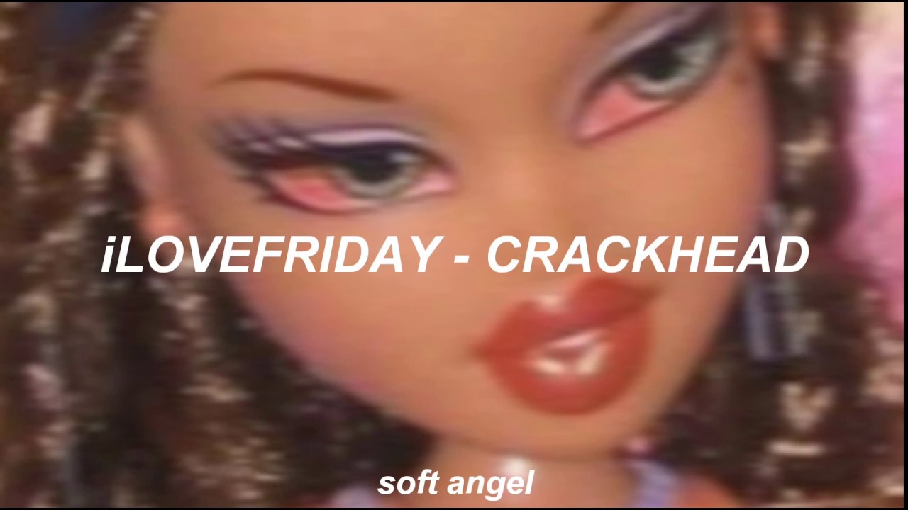 iLOVEFRIDAY - crackhead (sub español) - YouTube