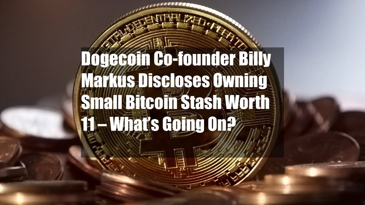 Dogecoin Co-founder Billy Markus Discloses Owning Small Bitcoin Stash ...