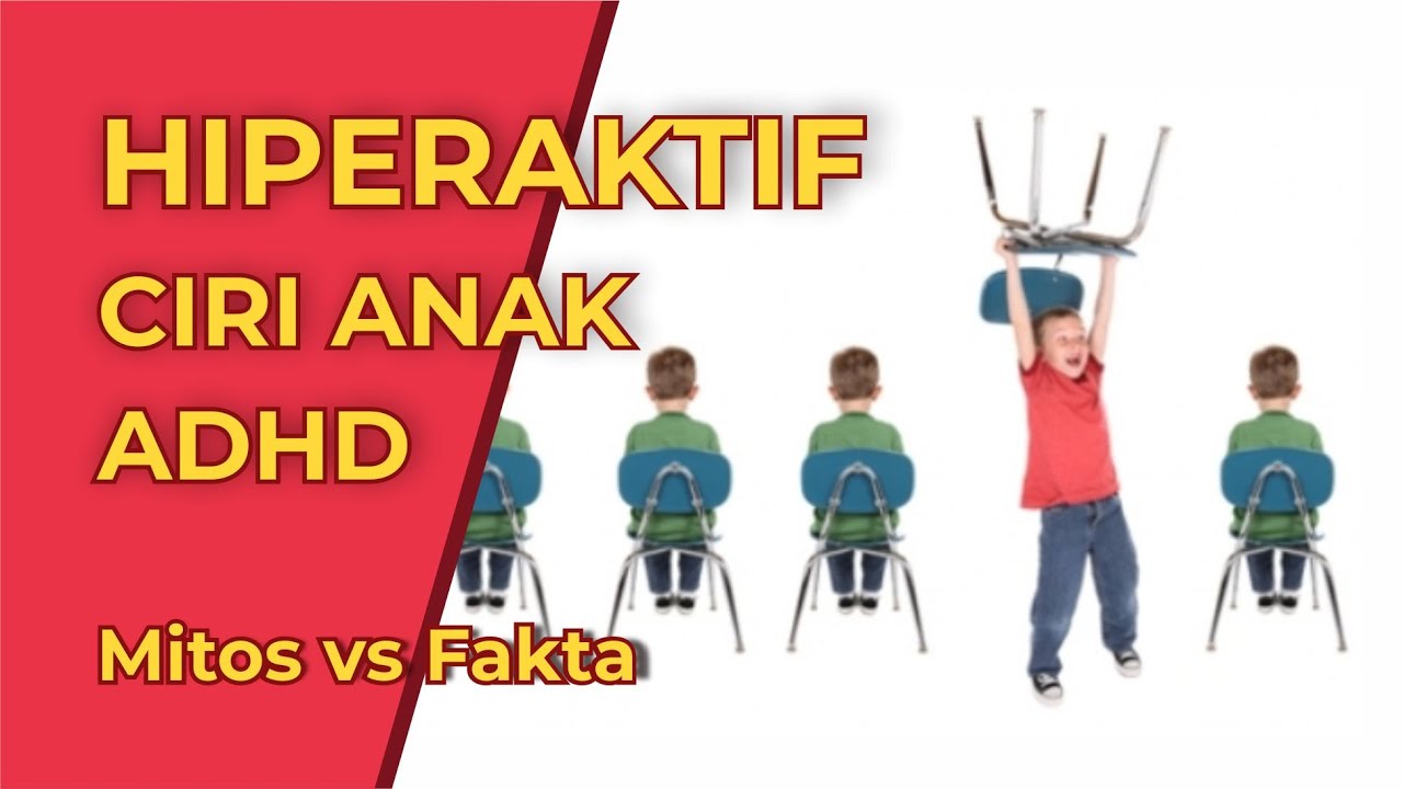 Benarkah Hiperaktif Ciri Anak ADHD ? - Mitos vs Fakta - YouTube