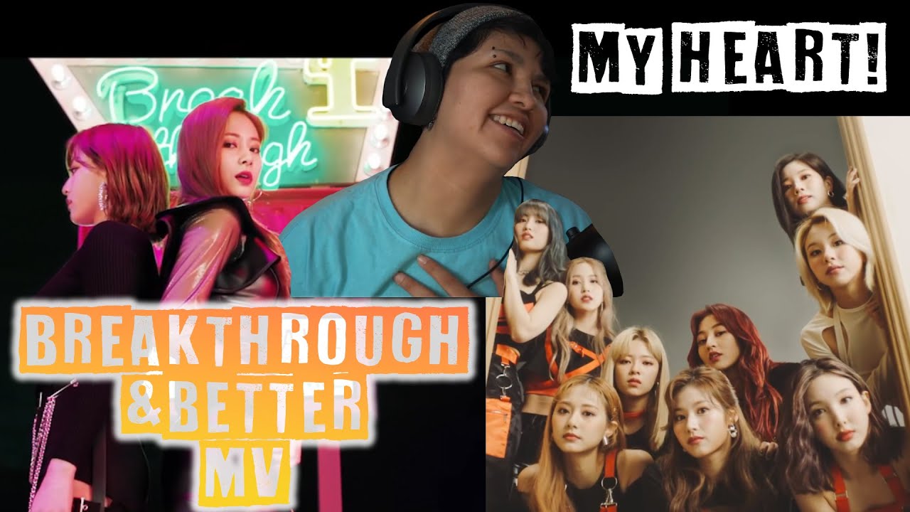 Twice 「BETTER」& 「Breakthrough」Music Video Reaction | Twice Reactions ...