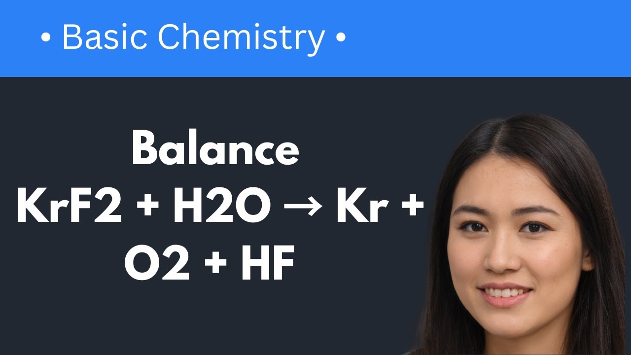 How to Balance KrF2 + H2O = Kr + O2 + HF (The Easy Way) - YouTube