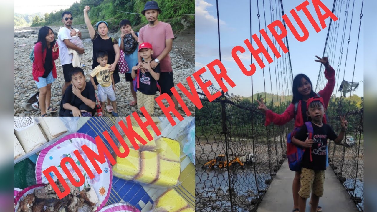 a day in chiputa , doimukh river, arunachal Pradesh,North-East India 🇮🇳 ...
