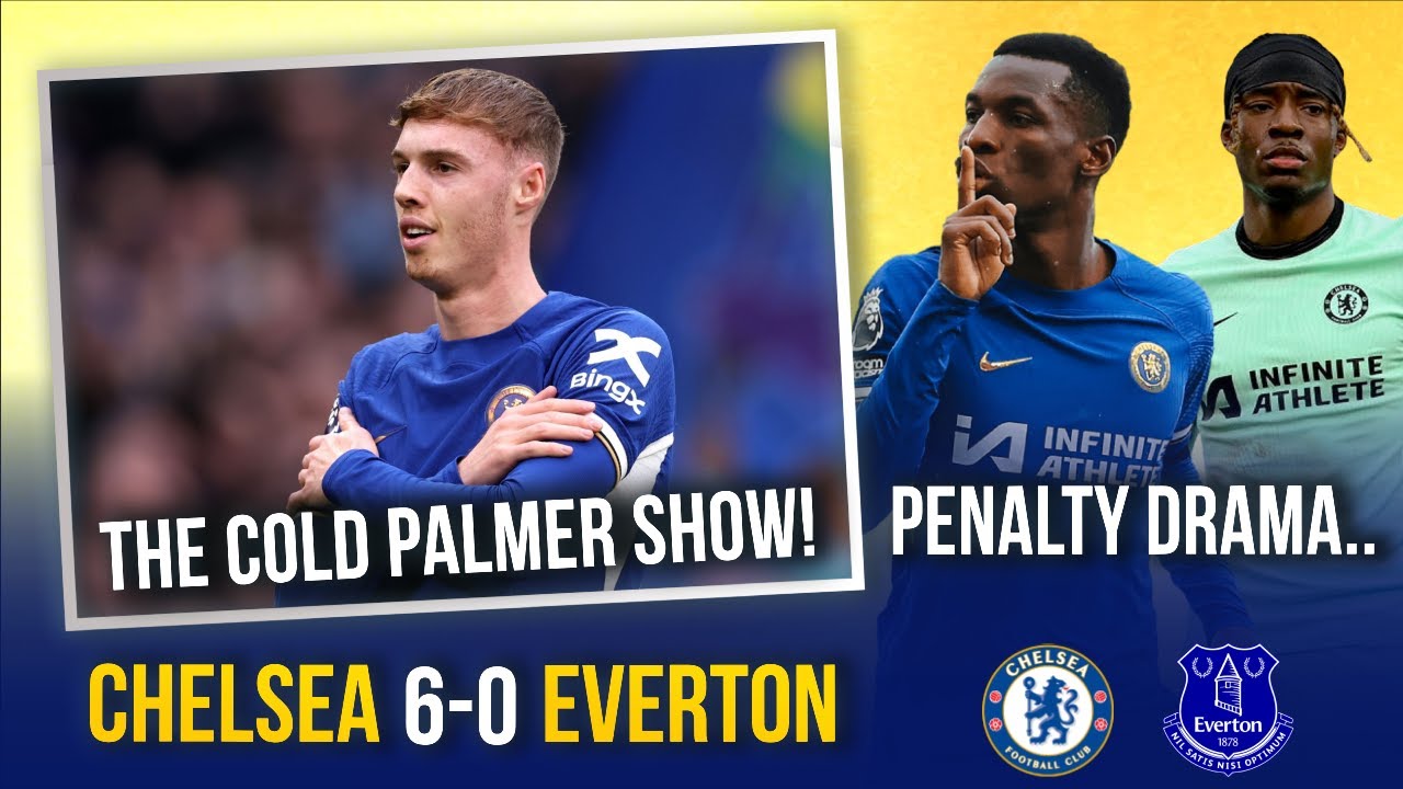 CHELSEA 6-0 EVERTON | COLD PALMER SCORES FOUR! | PENALTY DRAMA MUST ...