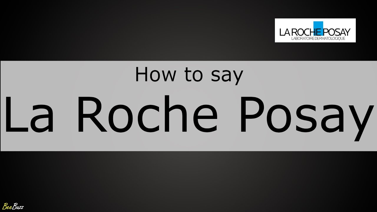How to Pronounce La Roche-Posay - YouTube