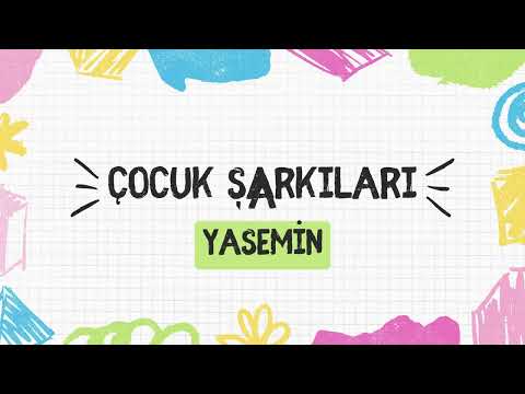 YASEMİN İSMİNE ÖZEL ÇOCUK ŞARKISI