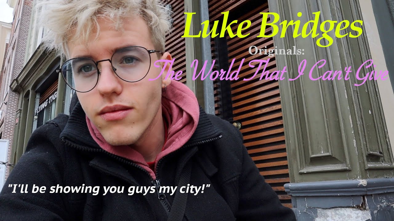 Luke Bridges- The World That I Can't Give (original) - YouTube