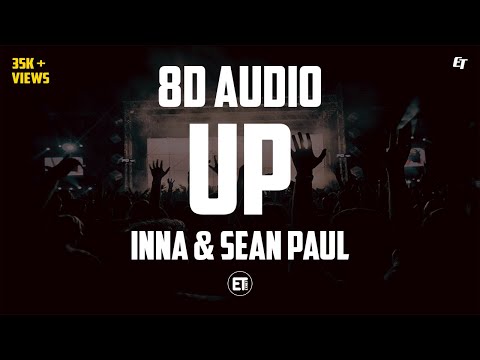 INNA x Sean Paul - Up (8D AUDIO) | Exnet Tunes