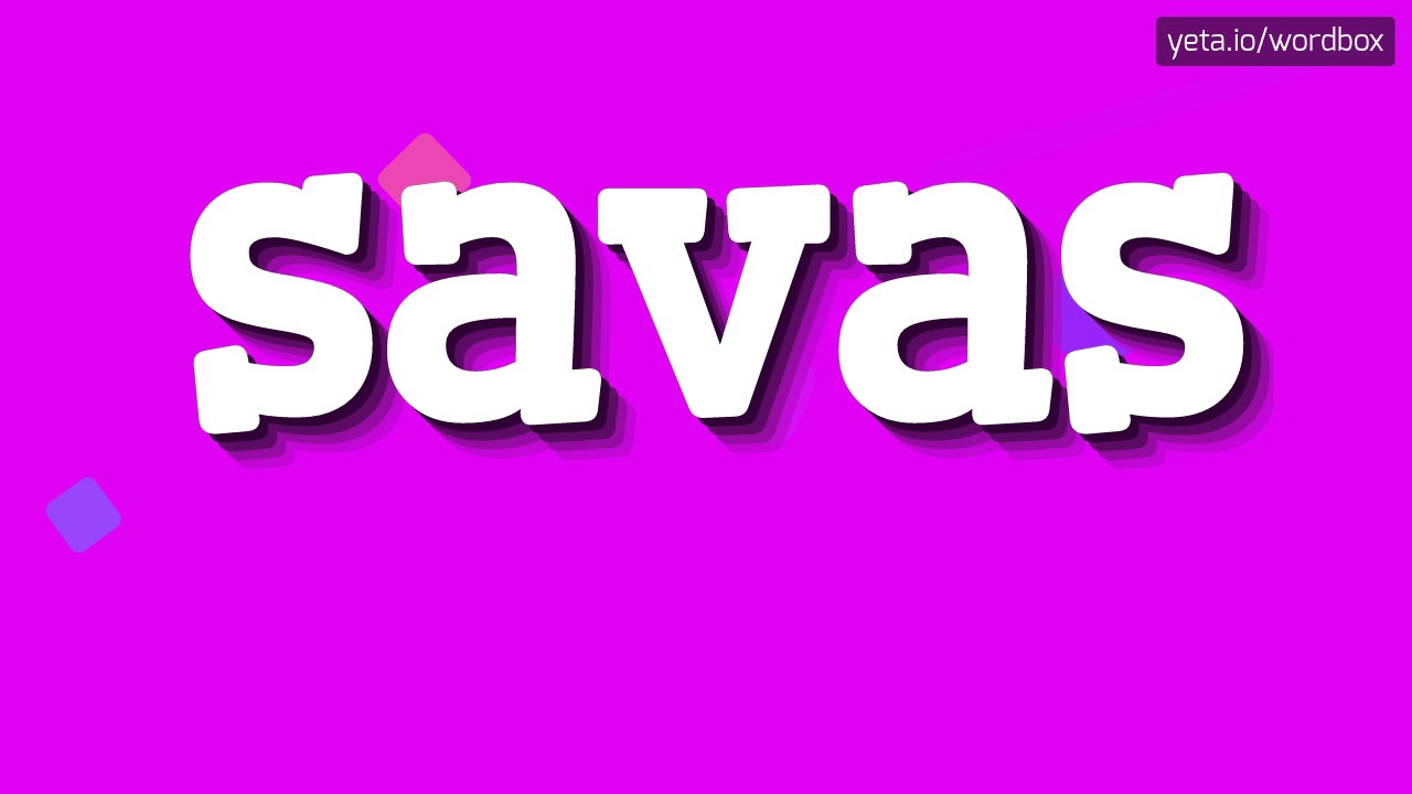 SAVAS - HOW TO PRONOUNCE IT!? - YouTube