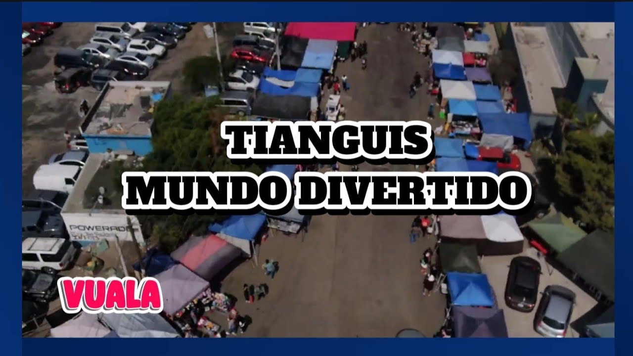 Tianguis Mundo Divertido Tijuana I Figuras VUALA - YouTube