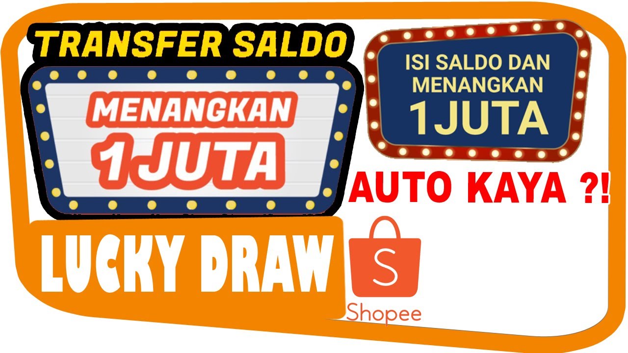 Menang 1 Juta - Lucky Draw Shopee - Transfer Saldo Shopee - Isi Saldo ...