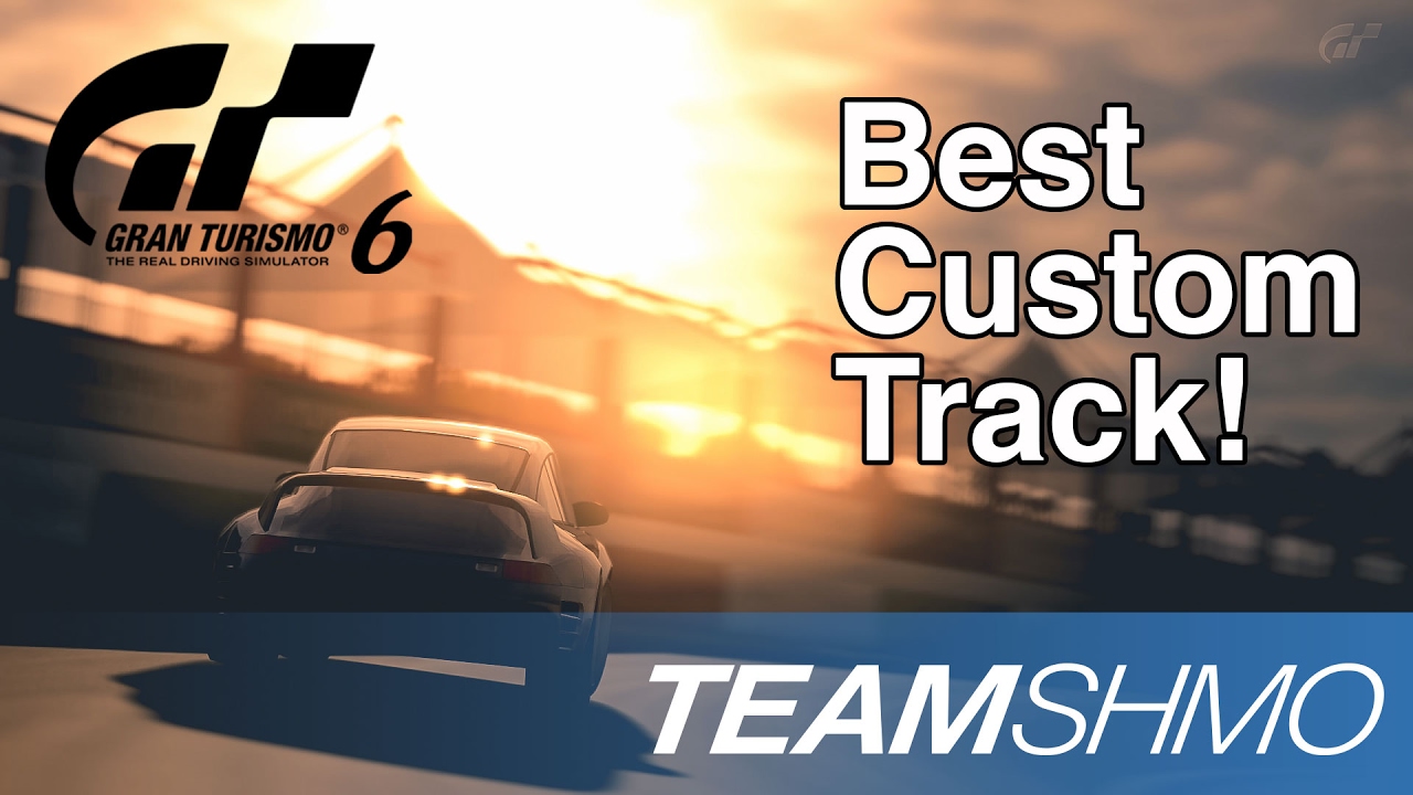 GT6 - Best Custom Track! - YouTube