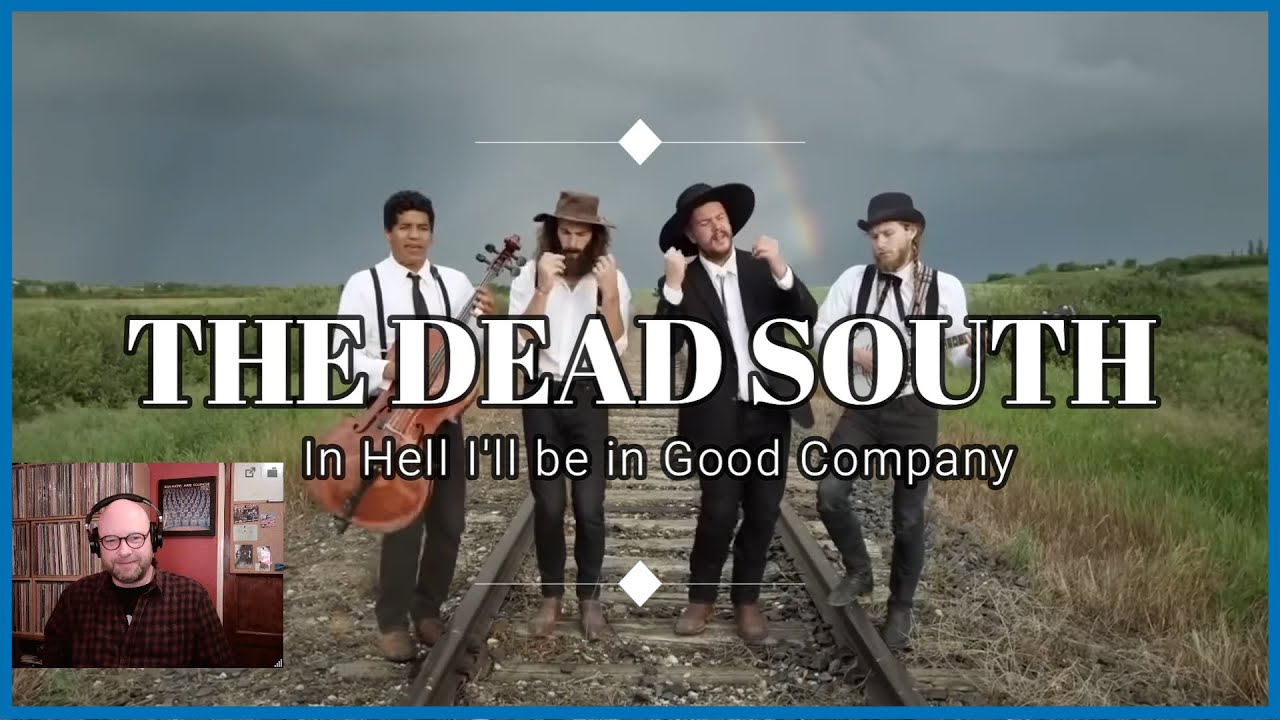The Dead South - In Hell I'll be in Good Company | Reaction - YouTube