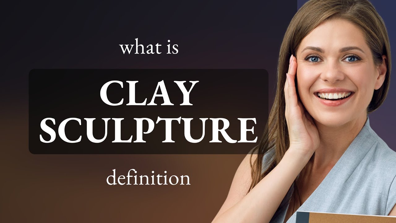 Clay sculpture | what is CLAY SCULPTURE definition - YouTube