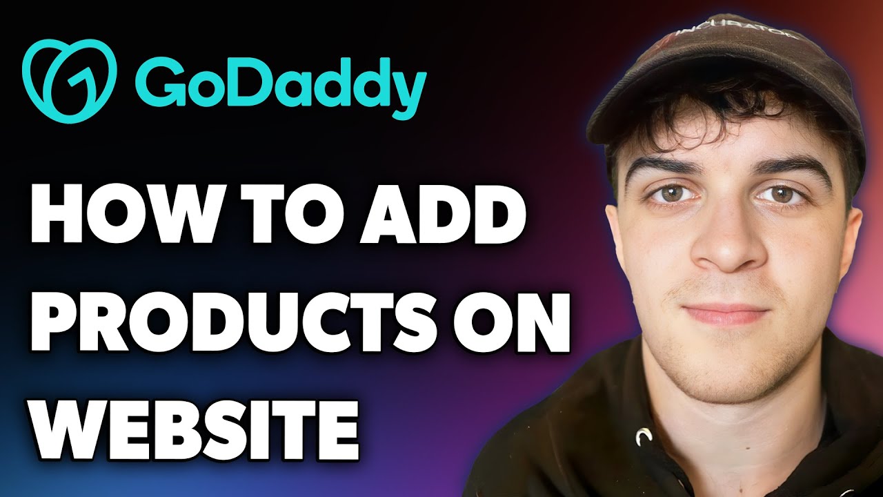 How to Add Products on Godaddy Website (Full 2024 Guide) - YouTube