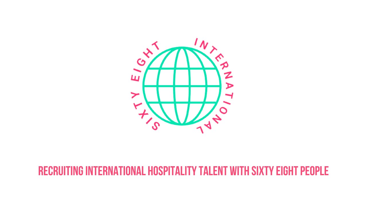 Recruiting International Hospitality Talent with Sixty Eight People ...