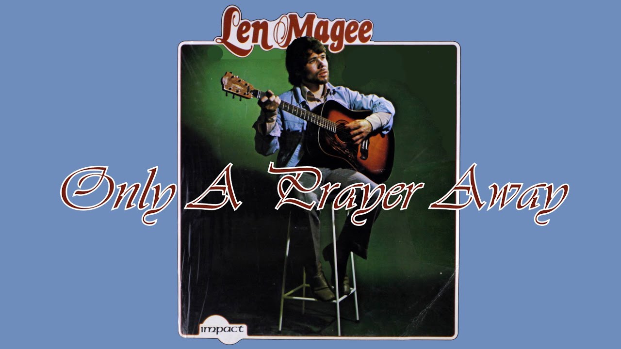 Len Magee Only A Prayer Away 2020 - YouTube