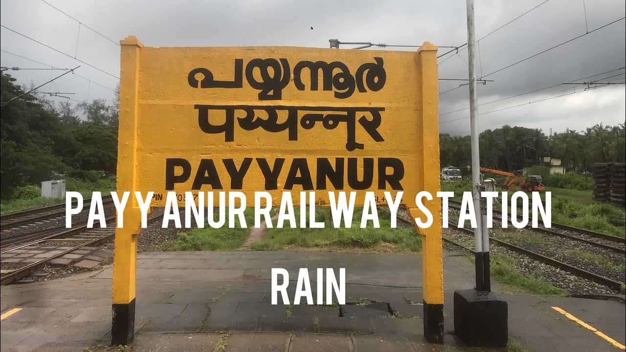 Payyanur railway station rain vibs 😁 - YouTube